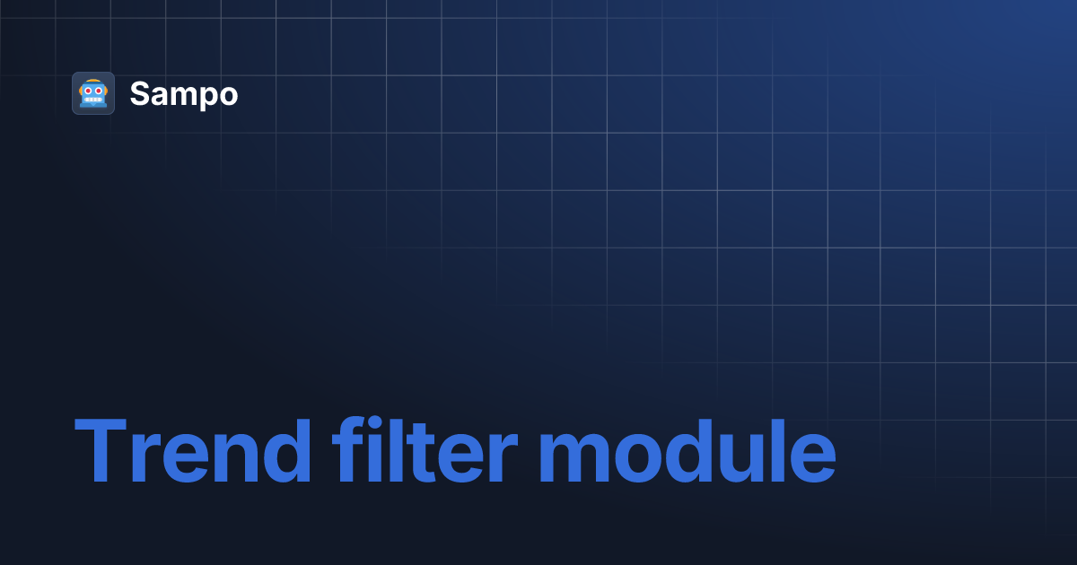 Trend filter module | Sampo