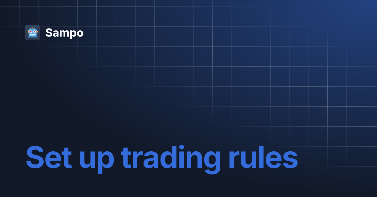 Set up trading rules | Sampo